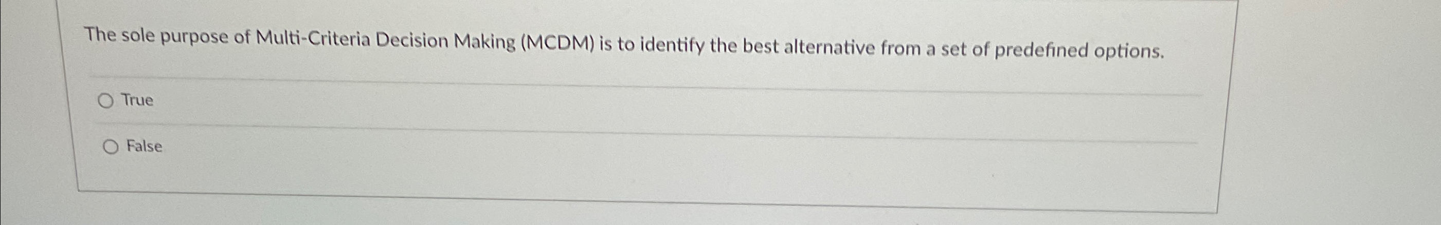Solved The sole purpose of Multi-Criteria Decision Making | Chegg.com