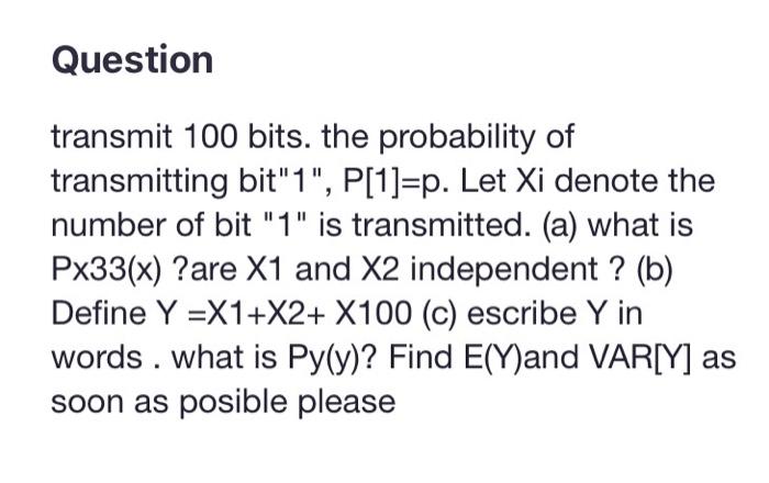 Solved transmit 100 bits. the probability of transmitting | Chegg.com