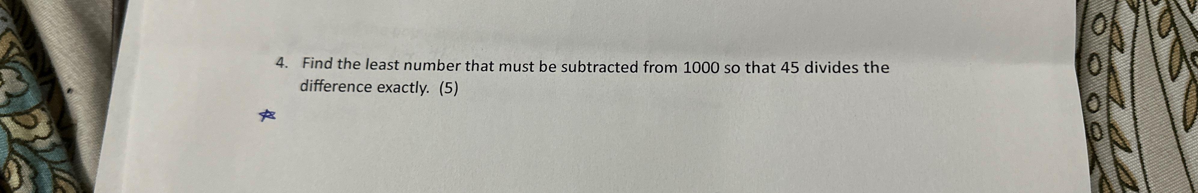 Solved Find the least number that must be subtracted from | Chegg.com