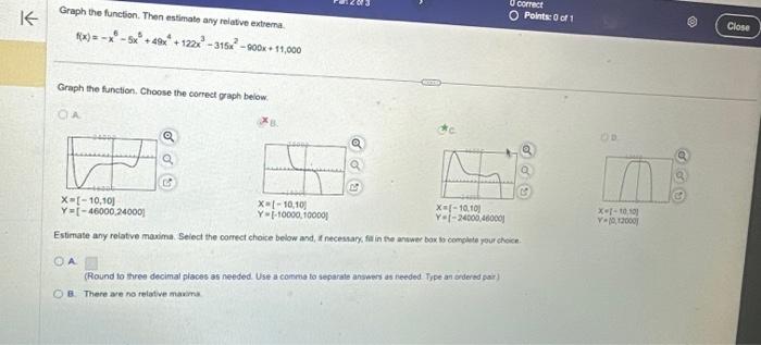 Solved K Graph the function. Then estimate any relative | Chegg.com