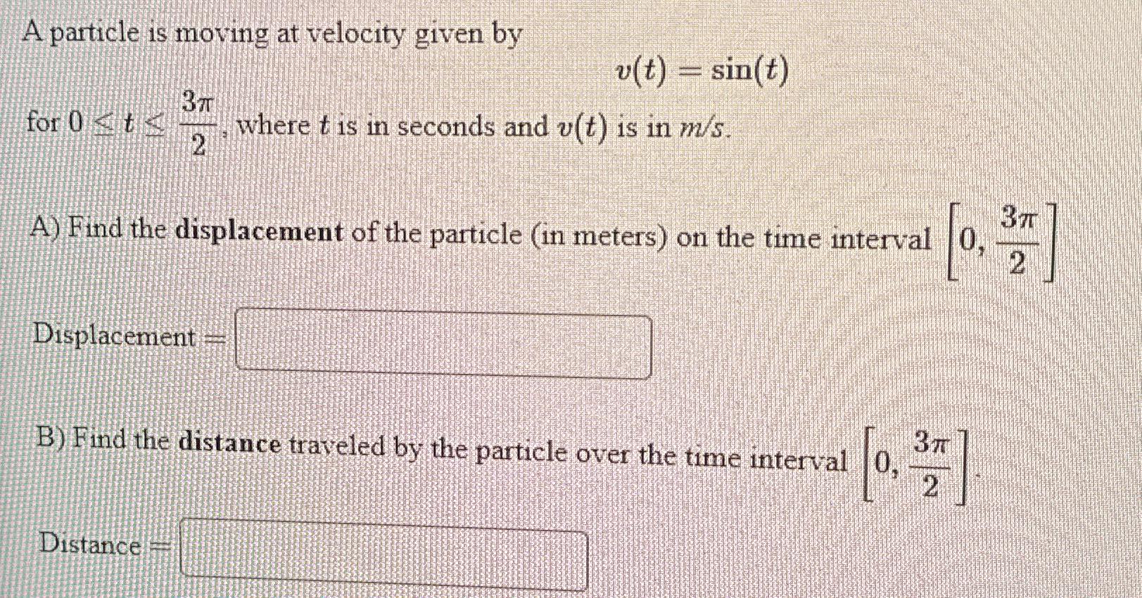 Solved A particle is moving at velocity given | Chegg.com
