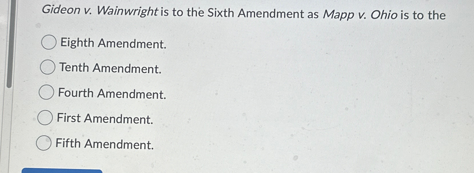 Solved Gideon v. ﻿Wainwright is to the Sixth Amendment as | Chegg.com