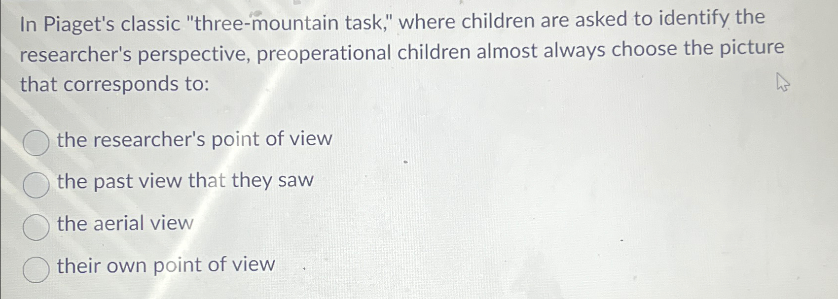 Solved In Piaget's classic "three-mountain task," where | Chegg.com
