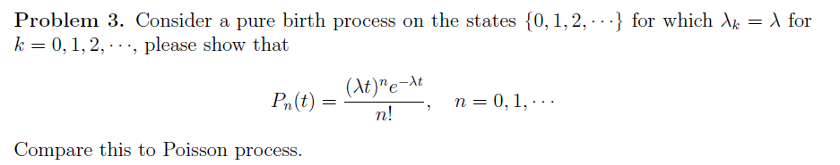 Solved Problem 3. ﻿Consider a pure birth process on ﻿the | Chegg.com