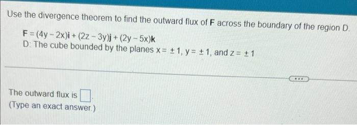 Solved Use the divergence theorem to find the outward flux | Chegg.com