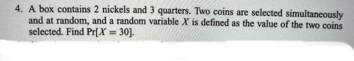 Solved 4. A box contains 2 nickels and 3 quarters. Two coins | Chegg.com