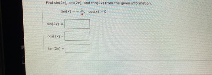 Solved Find sin(2x), cos(2x), and tan(2x) from the given | Chegg.com