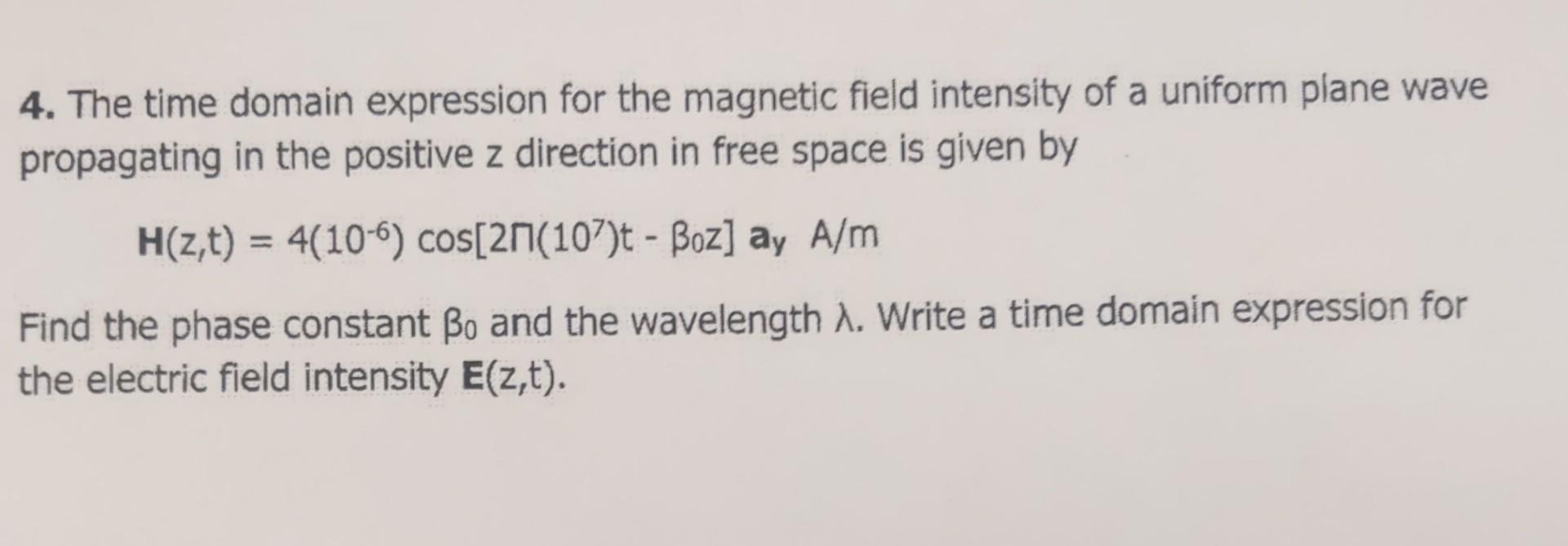 Solved 4. The time domain expression for the magnetic field | Chegg.com