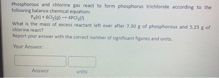 Solved Phosphorous and chlorine gas react to form phosphorus | Chegg.com