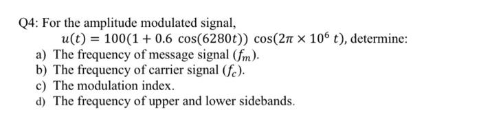 Solved Q4: For the amplitude modulated signal, | Chegg.com