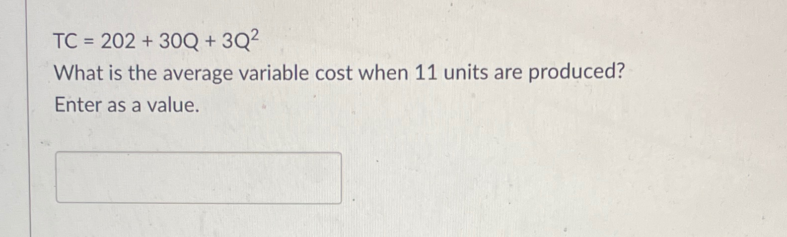 Solved TC=202+30Q+3Q2What is the average variable cost when | Chegg.com
