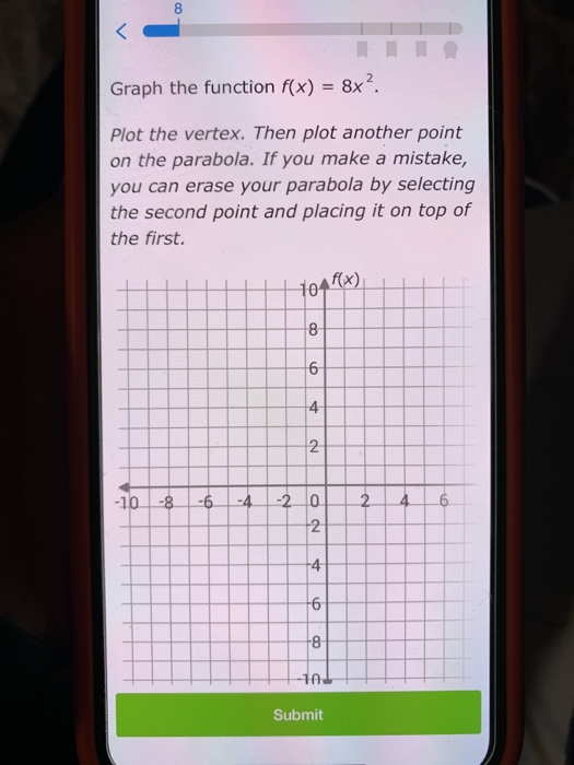 Solved 8 Graph the function f(x) = 8x? Plot the vertex. Then | Chegg.com