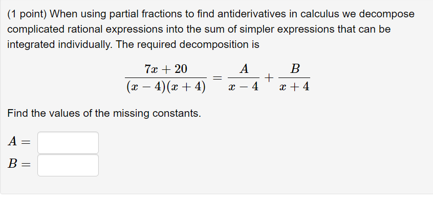 Solved (1 ﻿point) ﻿When using partial fractions to find | Chegg.com