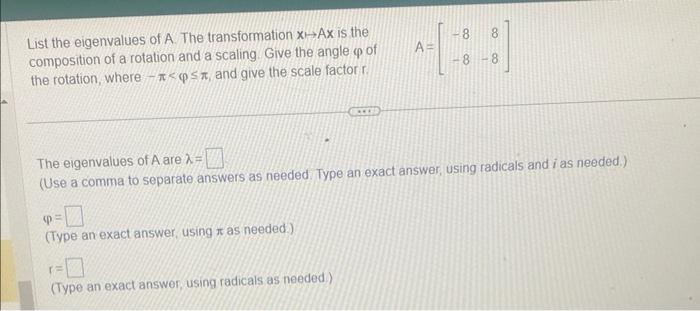 Solved List the eigenvalues of A. The transformation x→Ax is | Chegg.com