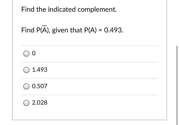 Solved Find the indicated complement. Find P(A), given that | Chegg.com