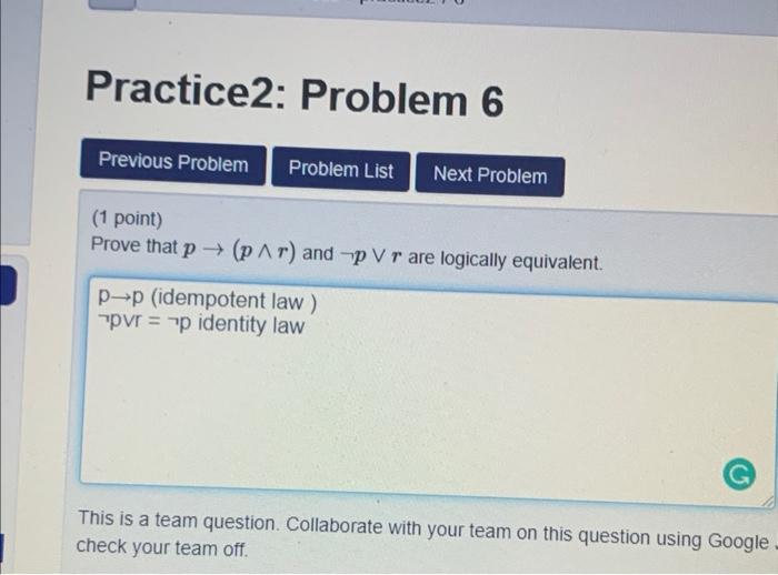Solved (1 point) Prove that p→(p∧r) and ¬p∨r are logically | Chegg.com