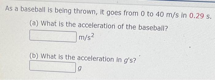 Solved As a baseball is being thrown, it goes from 0 to 40 | Chegg.com