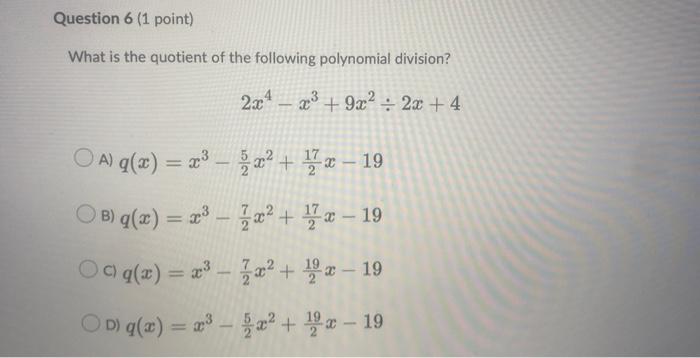 Solved What is the quotient of the following polynomial | Chegg.com