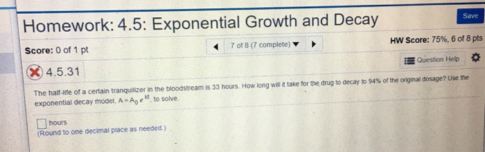 Solved Save Homework: 4.5: Exponential Growth and Decay | Chegg.com