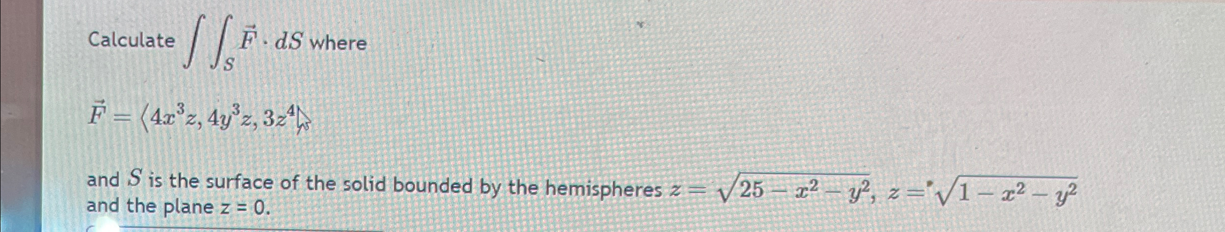 Solved Calculate ∬Svec(F)*dS ﻿whereand S ﻿is the surface of | Chegg.com