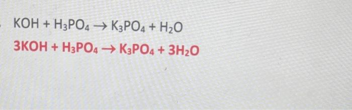 Solved - KOH + H3PO4 = KPO4 + H2O ЗKOH + H3PO4 ЭКРО4 + 3H2O | Chegg.com
