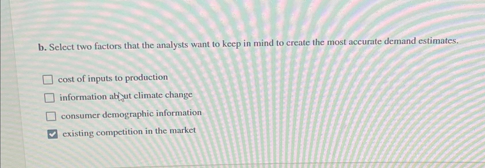 Solved b. ﻿Select two factors that the analysts want to keep | Chegg.com