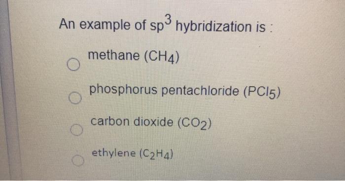 Solved The result of (dsp3) Hybridization is: four identical | Chegg.com