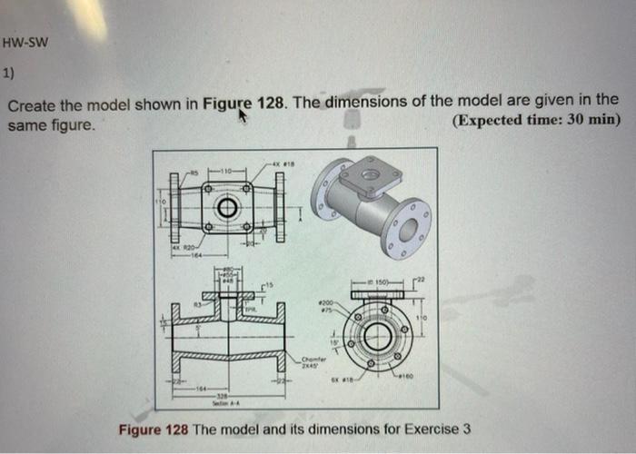 Solved HW-SW 1) Create the model shown in Figure 128. The | Chegg.com