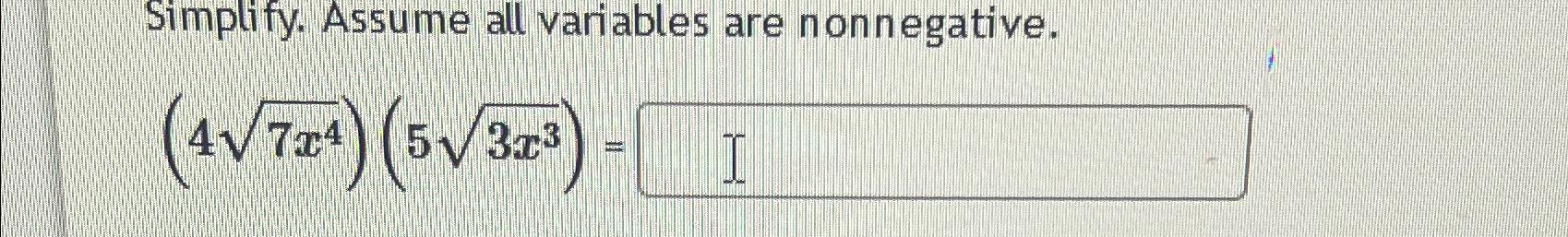 Solved Simplify. Assume all variables are | Chegg.com