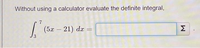Solved Without using a calculator evaluate the definite | Chegg.com