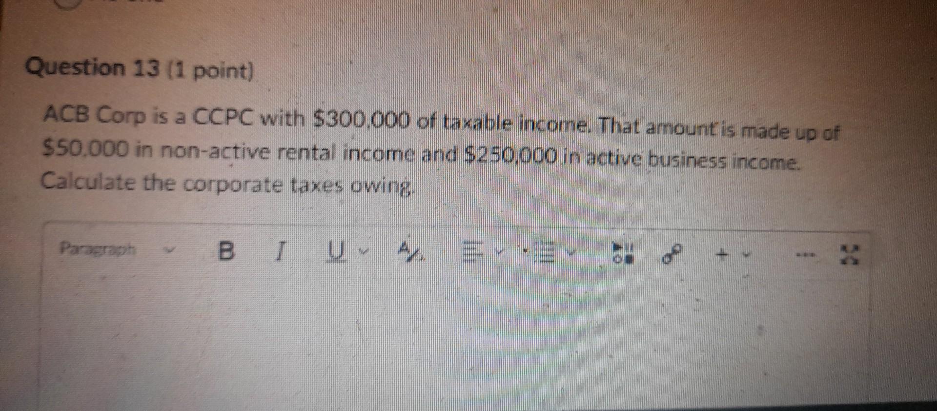 Solved Question 13 (1 point) ACB Corp is a CCPC with | Chegg.com
