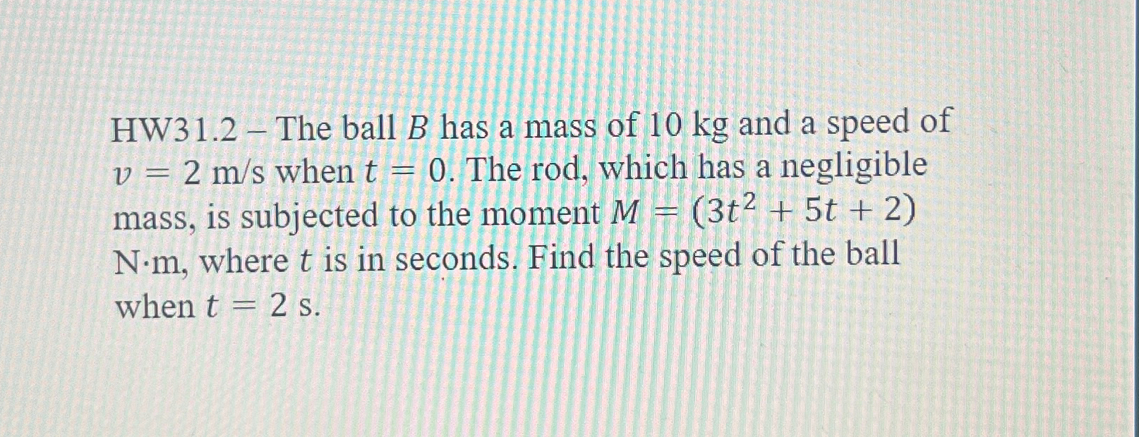 Solved HW31.2 - ﻿The ball B ﻿has a mass of 10kg ﻿and a speed | Chegg.com