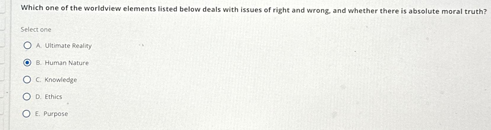 Solved Which one of the worldview elements listed below | Chegg.com