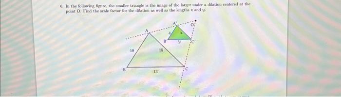 Solved 6. In the following figure, the smaller triangle is | Chegg.com