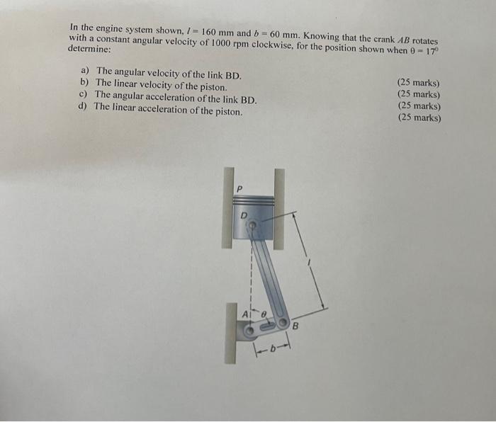 Solved In the engine system shown, l=160 mm and b=60 mm. | Chegg.com