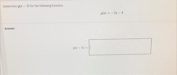 Solved Determine g(x−1) for the following function. | Chegg.com