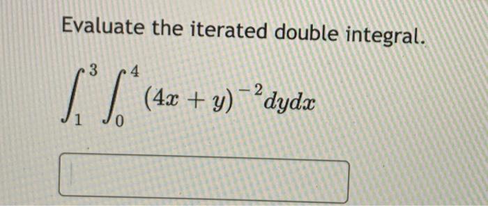 Solved Evaluate the iterated double integral. | Chegg.com