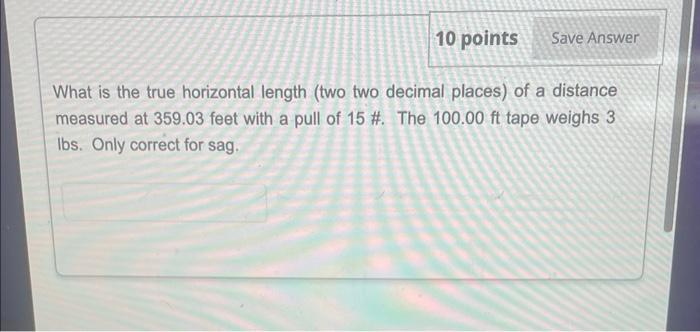 Solved What is the true horizontal length (two two decimal | Chegg.com