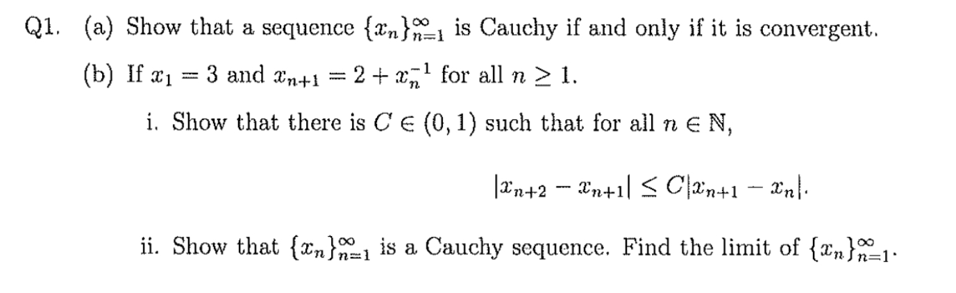 Solved Q1. (a) ﻿Show that a sequence {xn}n=1∞ ﻿is Cauchy if | Chegg.com