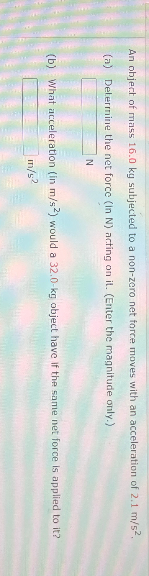 Solved An object of mass 16.0kg ﻿subjected to a non-zero net | Chegg.com