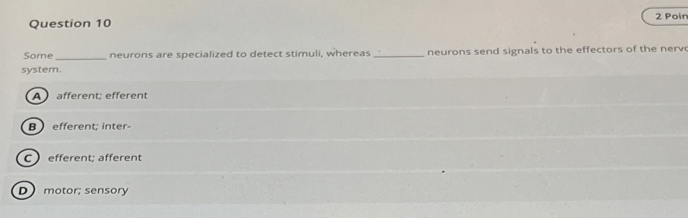 Solved Question 10Some ﻿neurons are specialized to detect | Chegg.com