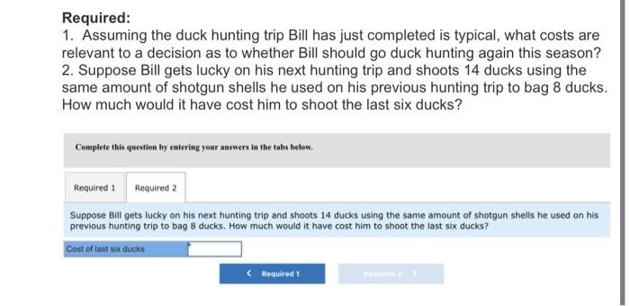 Solved Bill has just returned from a duck hunting trip. He | Chegg.com