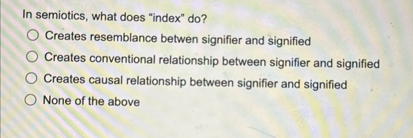 Solved In semiotics, what does "index" do?Creates | Chegg.com