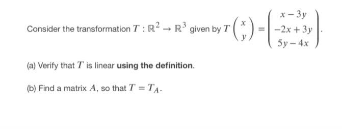 Solved Consider the transformation T: R2 R3 given by T x-3y | Chegg.com