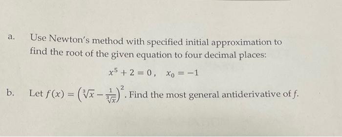 Solved Use Newton's method with specified initial | Chegg.com