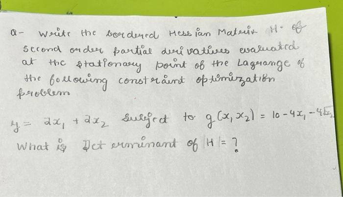 Solved Q - Write the bordered Hess ian Matrit H. of second | Chegg.com