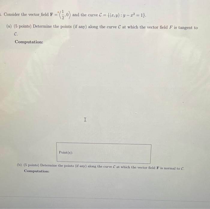 Solved Consider the vector field F= 21,0 and the curve | Chegg.com