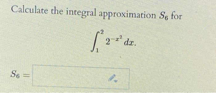 Solved Calculate the integral approximation So for 12 2-1° | Chegg.com