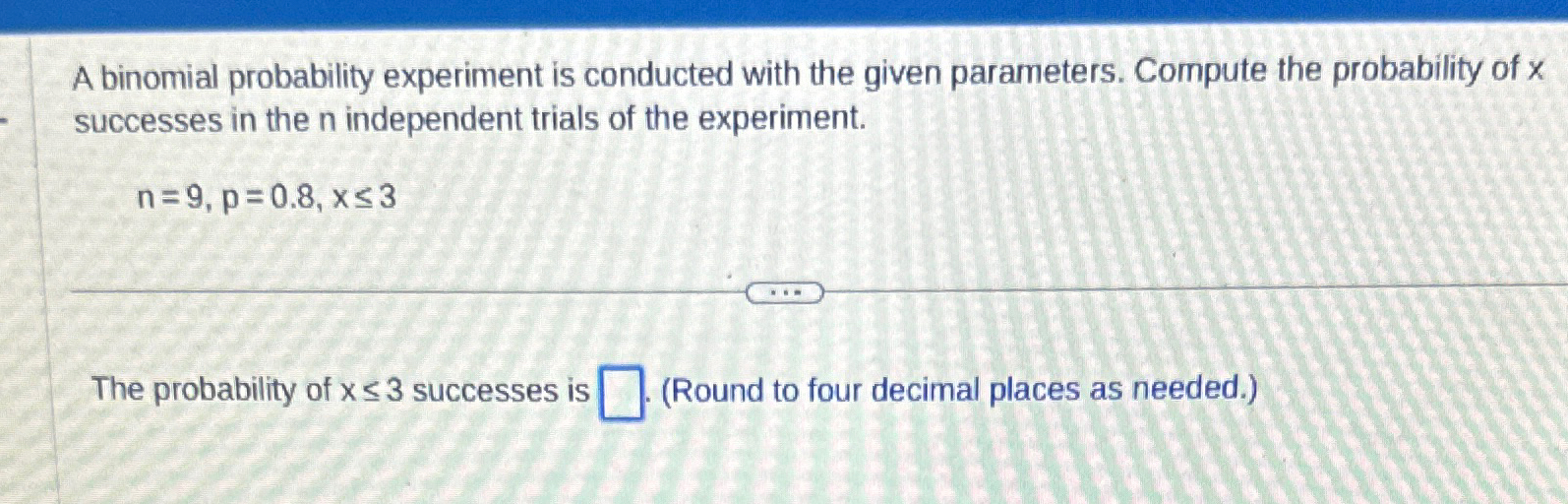 A binomial probability experiment is conducted with | Chegg.com
