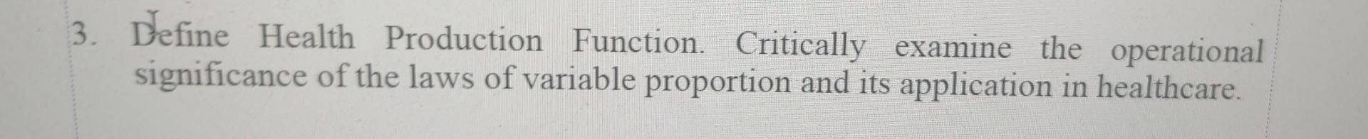 Solved 3. Define Health Production Function. Critically | Chegg.com